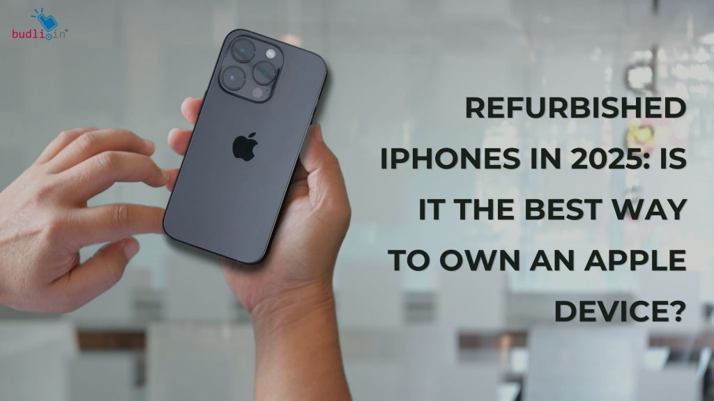 Refurbished iPhones in 2025: Is It the Best Way to Own an Apple Device?